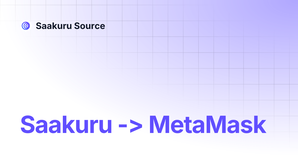 Saakuru -> MetaMask | Saakuru Source