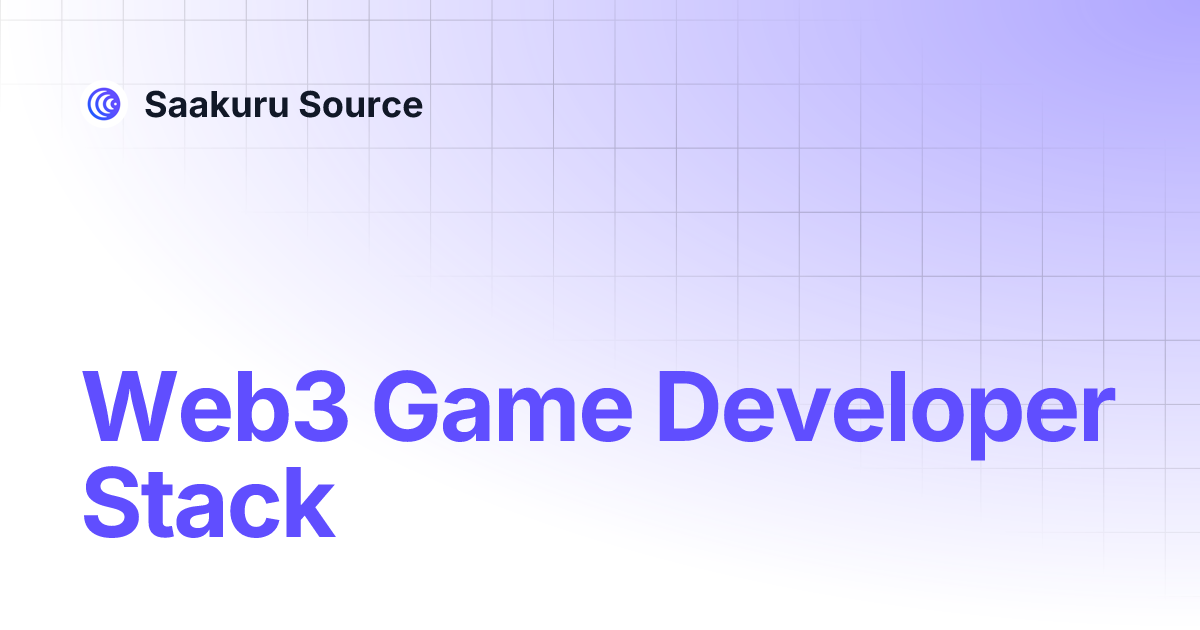 Web3 Game Developer Stack | Saakuru Source